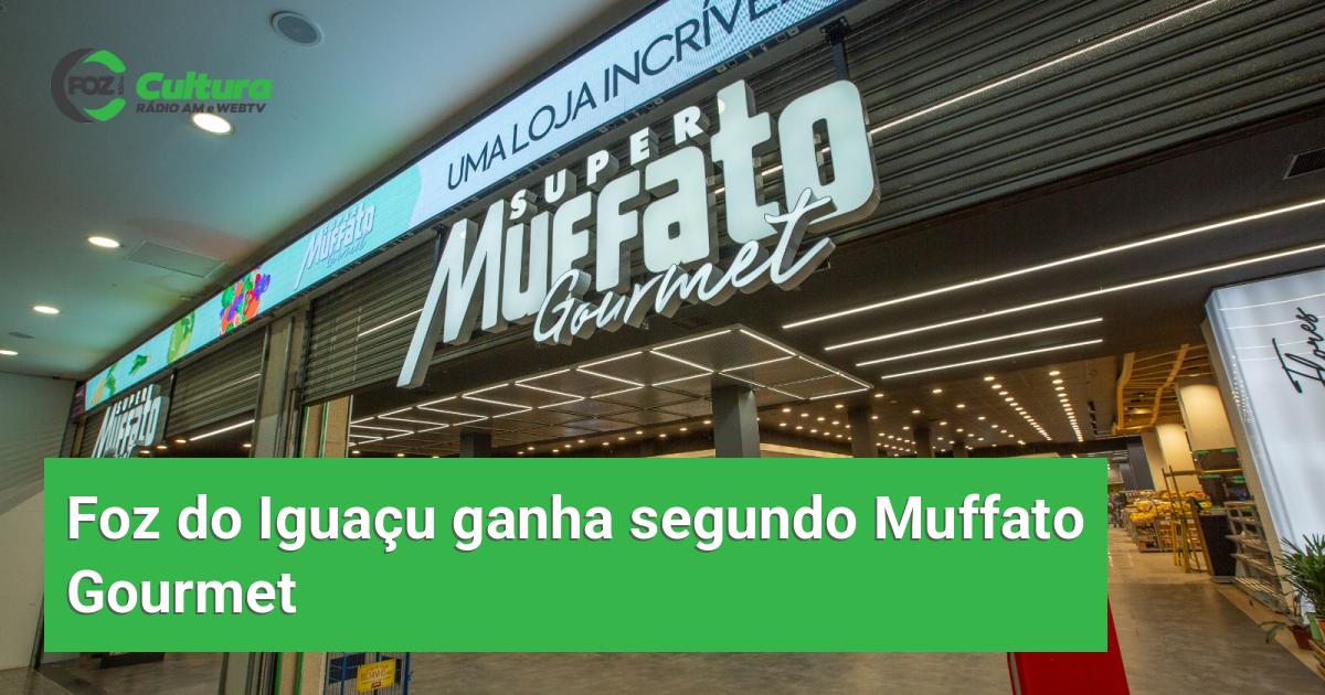 Foz do Iguaçu ganha segundo Muffato Gourmet – Rádio Cultura Foz – AM 820
