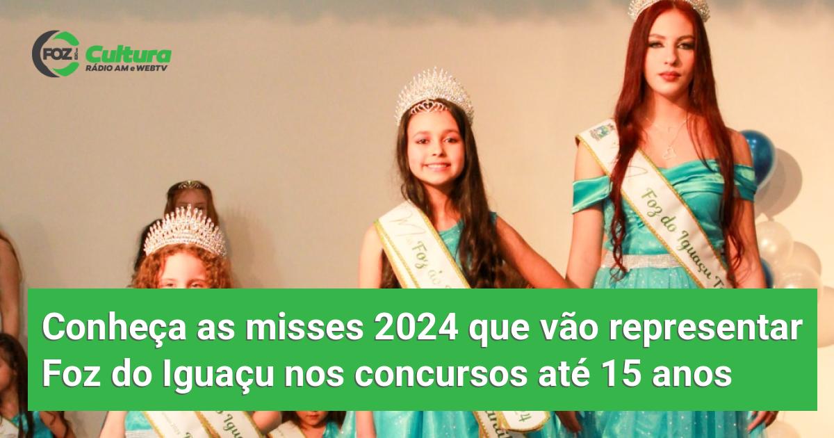 Conheça as misses 2024 que vão representar Foz do Iguaçu nos concursos ...