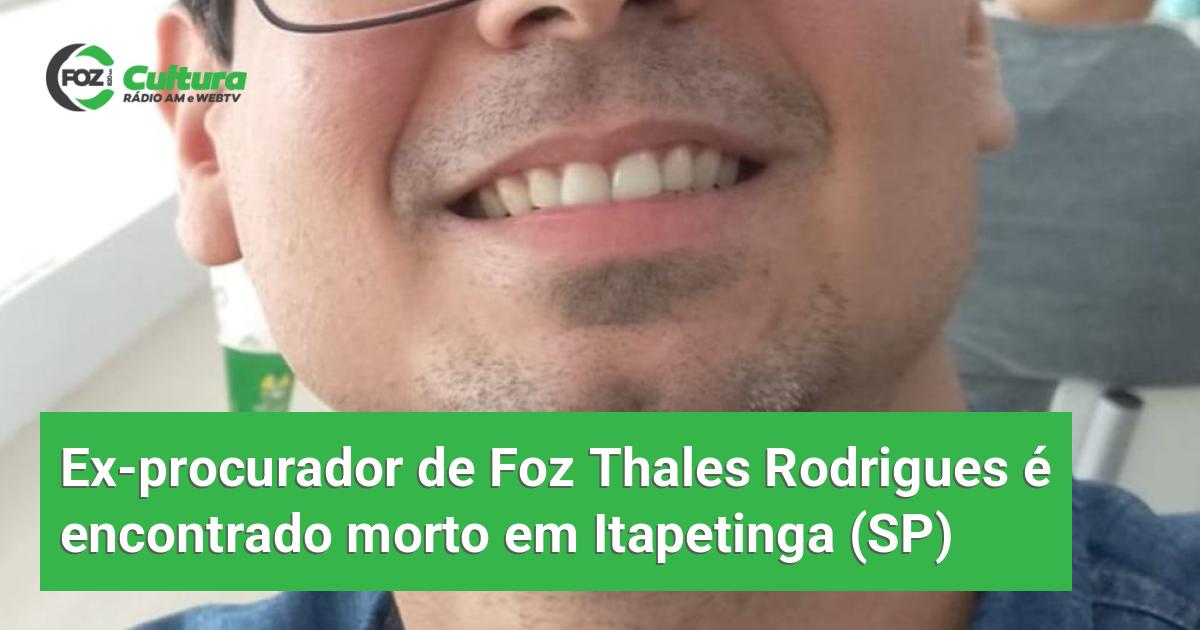 Ex-procurador de Foz Thales Rodrigues é encontrado morto em Itapetinga ...